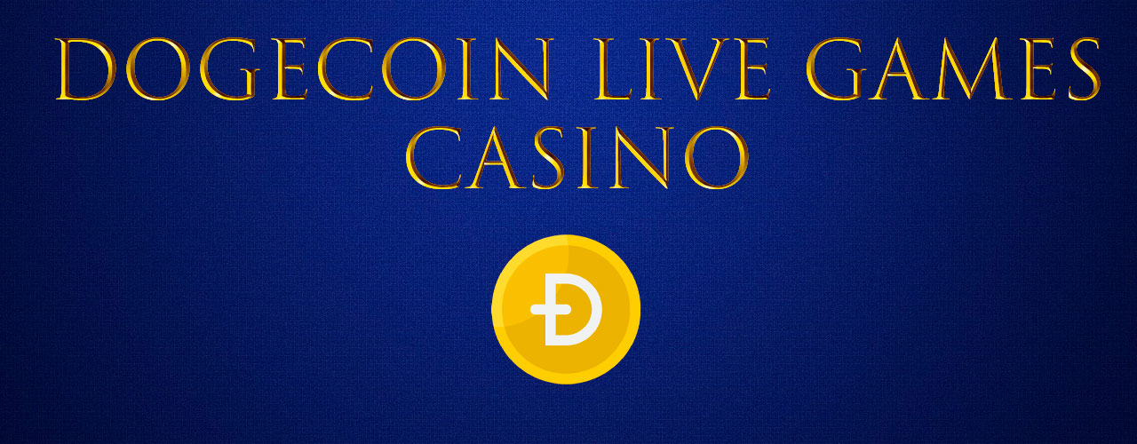 Dogecoin Live Games | Play Live for Doge at Online Casinos